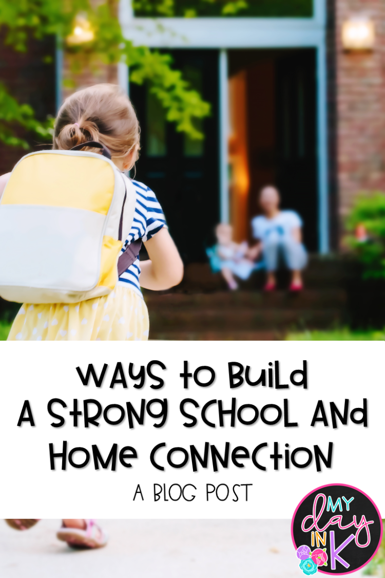 Ways to Build a Strong School & Home Connection - My Day in K