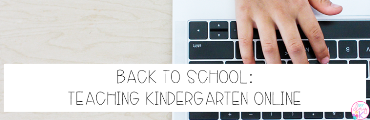 Back to School: Teaching Kindergarten Online - My Day in K