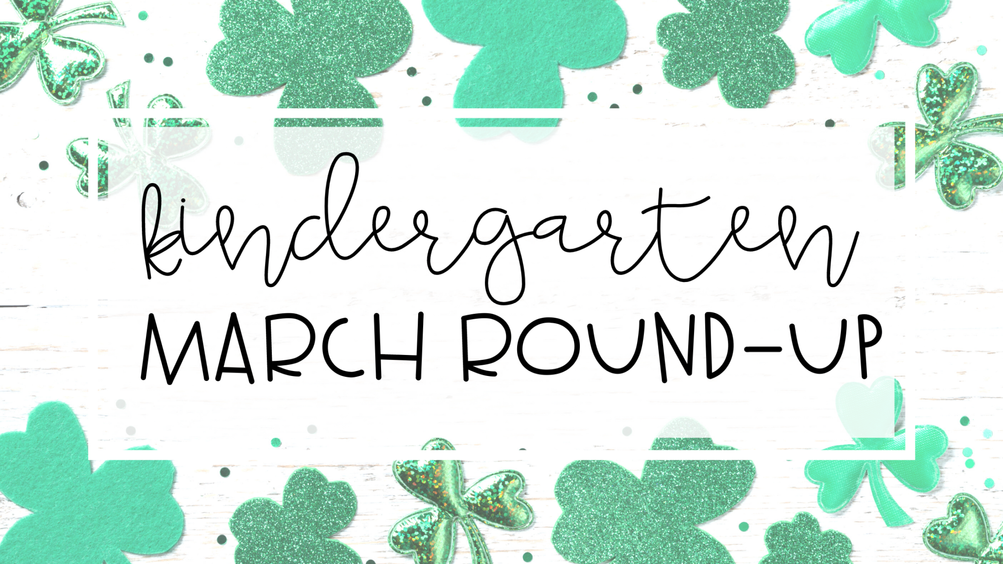 Kindergarten March Activities Round-Up - My Day in K
