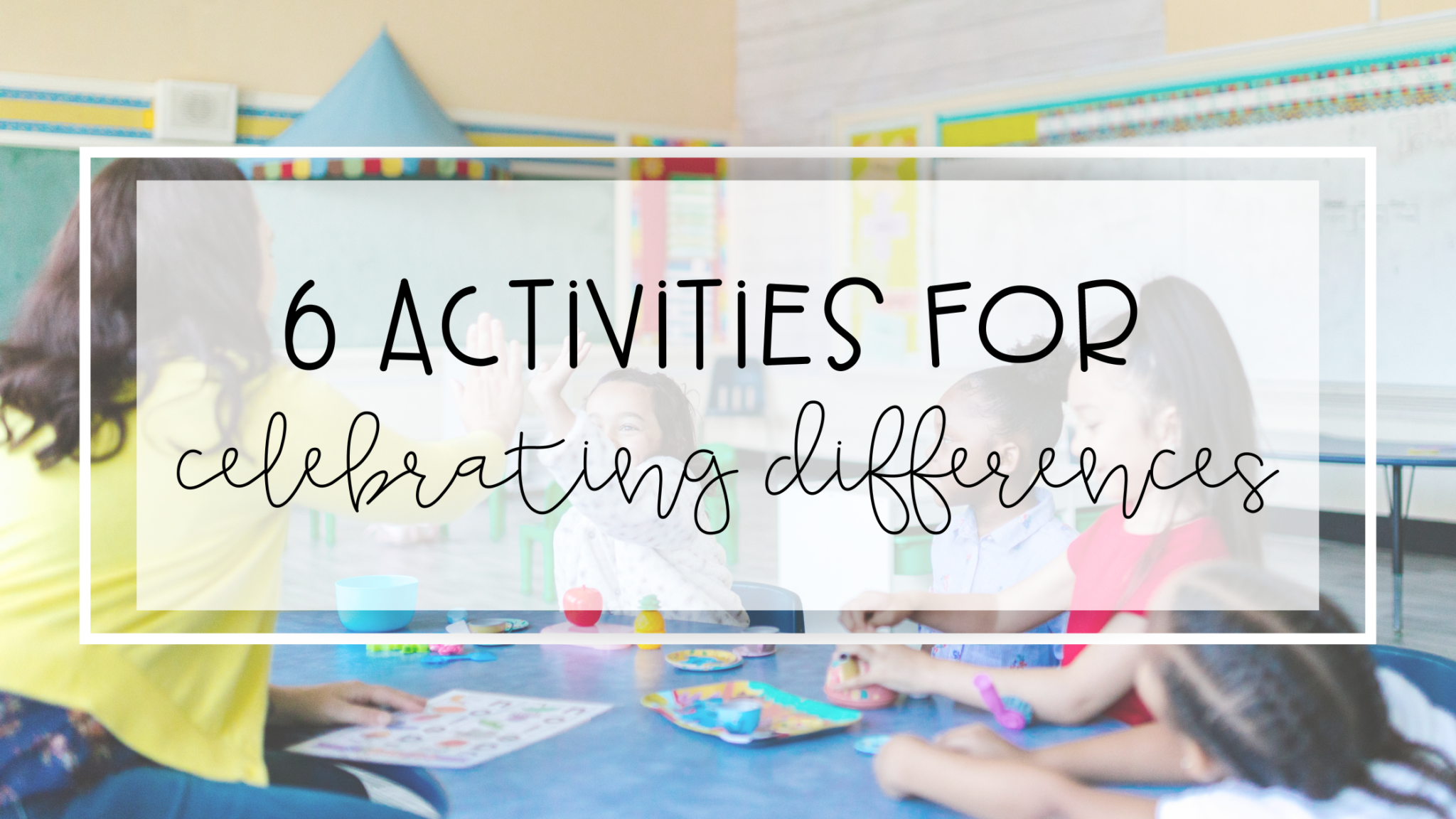 6 Activities For Celebrating Differences in Class - My Day in K