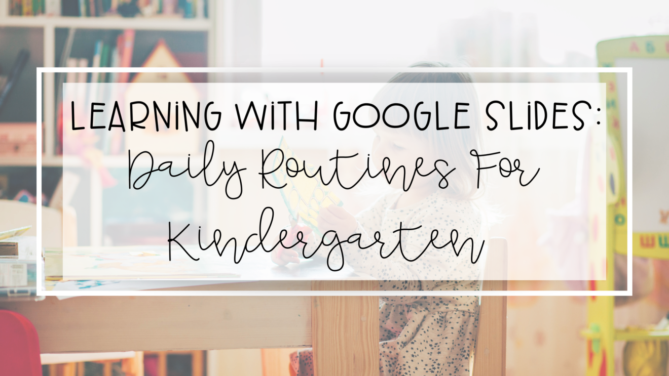 Daily Routines In Kindergarten Using Google Slides - My Day in K