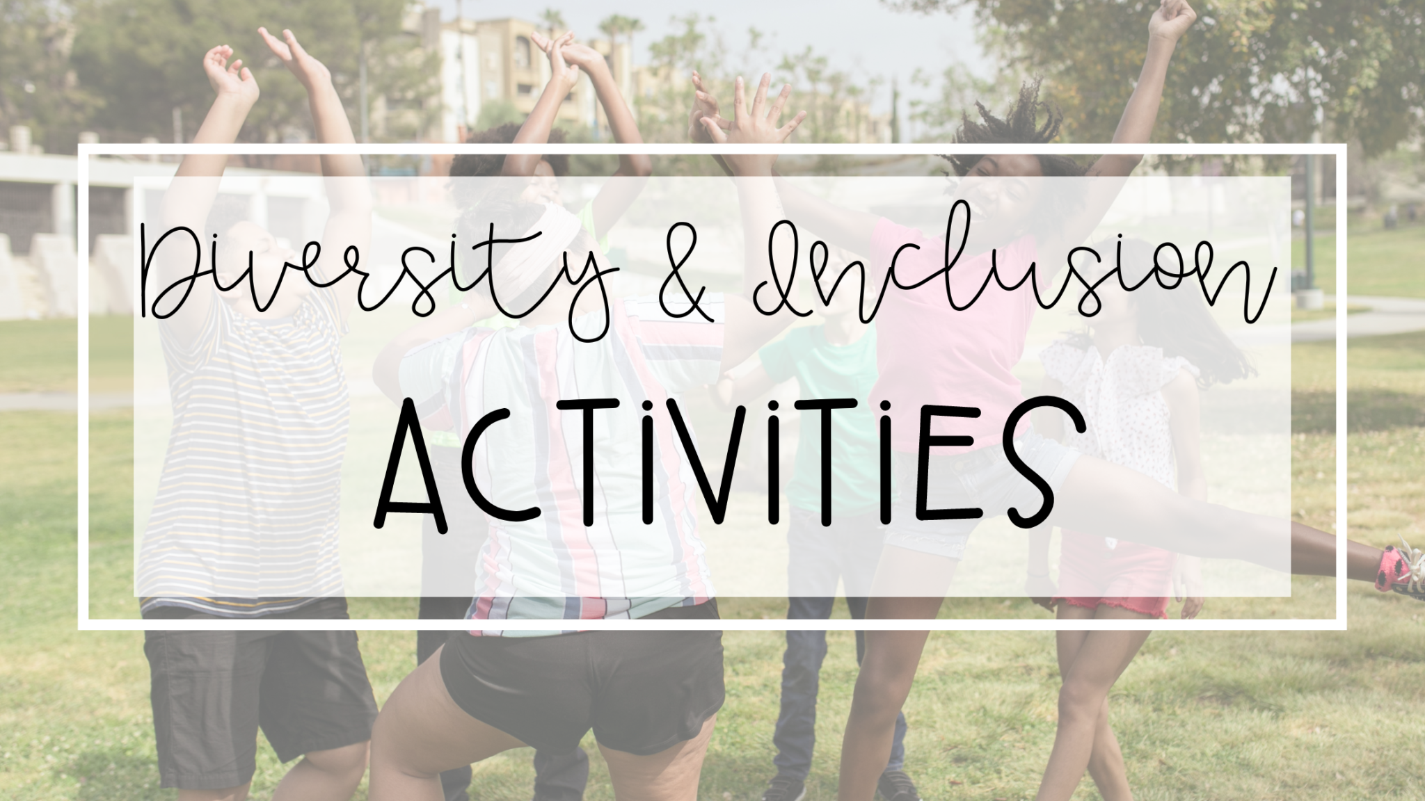 Understanding Diversity and Inclusion Activities in the Classroom - My ...